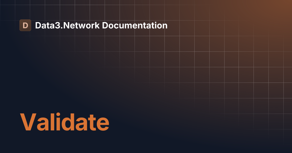 Validate | Data3.Network Documentation