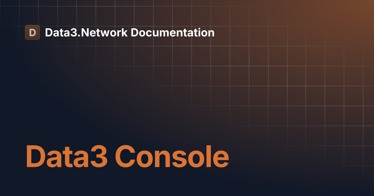 Data3 Console | Data3.Network Documentation