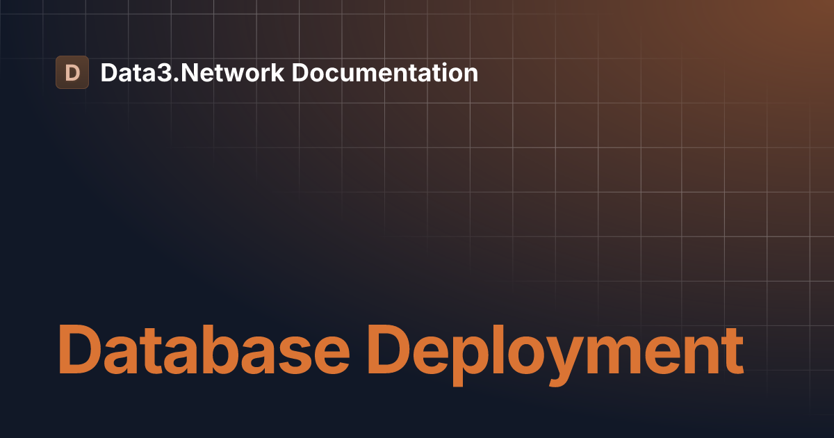 Database Deployment | Data3.Network Documentation